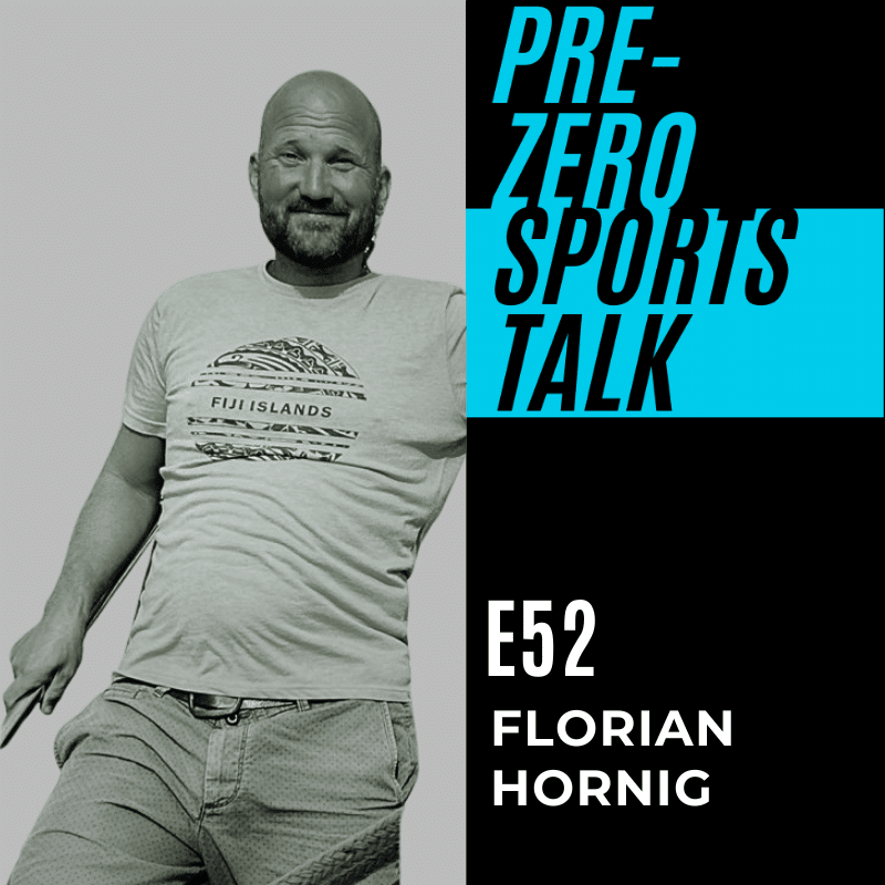 Living an Adventurous and Purpose-Driven Life with Florian Hornig - Pre-Zero Sports Talk ...